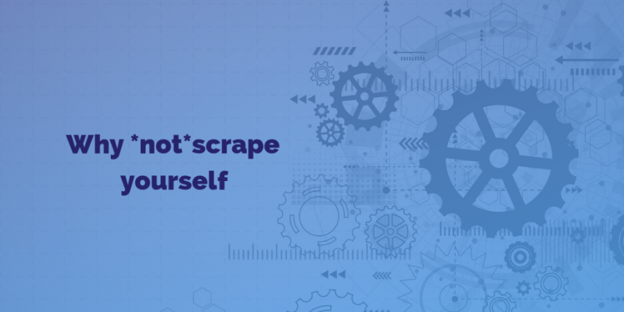 Why *not* scrape yourself