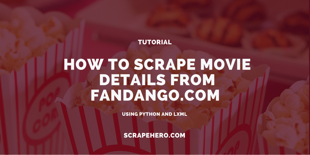 How to Scrape Fandango using Python and LXML