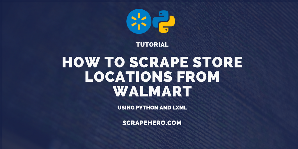 Web Scraping Walmart Store Locations