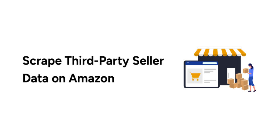 Why Should You Scrape Third-Party Seller Data on Amazon