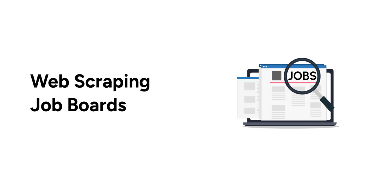 How to Scrape Job Postings From Job Boards?