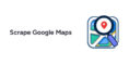 How to Scrape Google Maps: Code and No Code Approaches