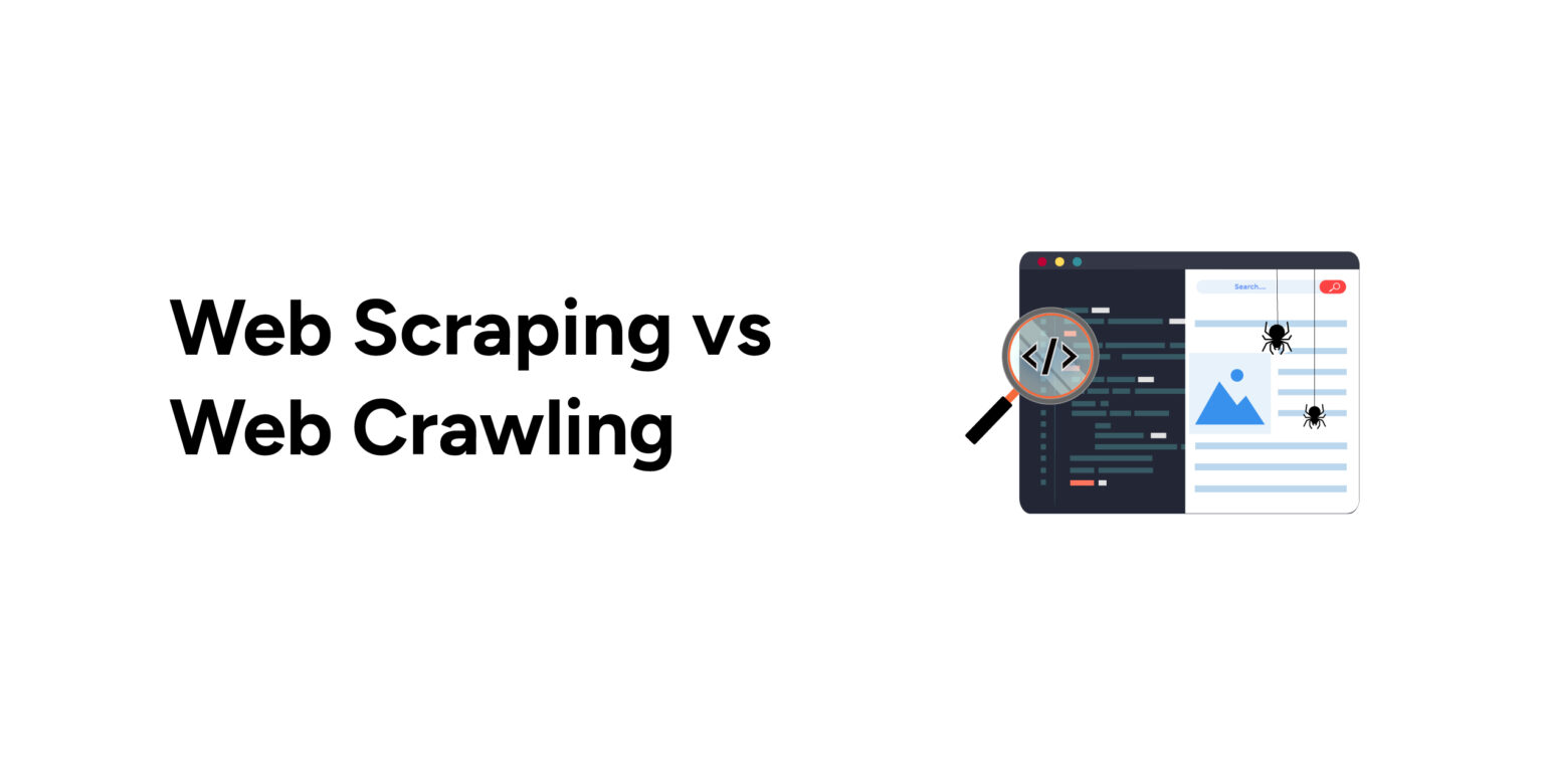 Web Scraping vs. Web Crawling: Similarities and Differences