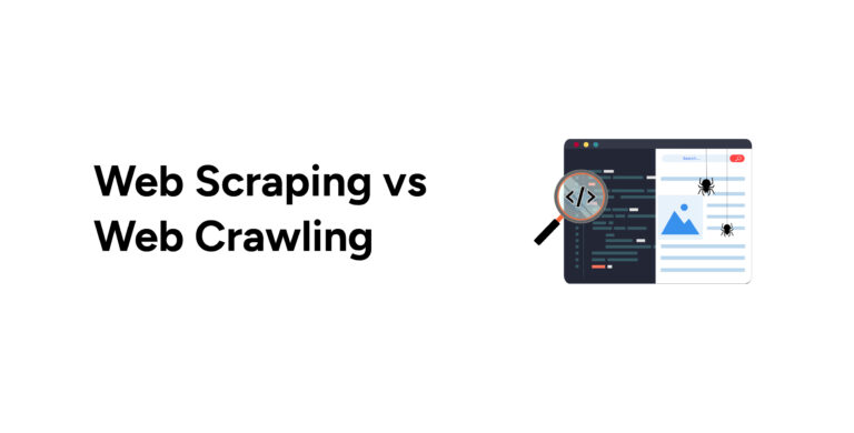 Web Scraping vs. Web Crawling: Similarities and Differences