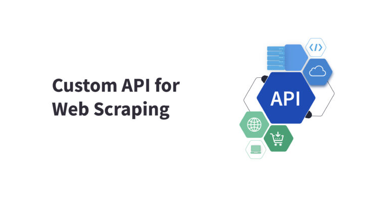 Benefits Of Using Custom API For Web Scraping In Business