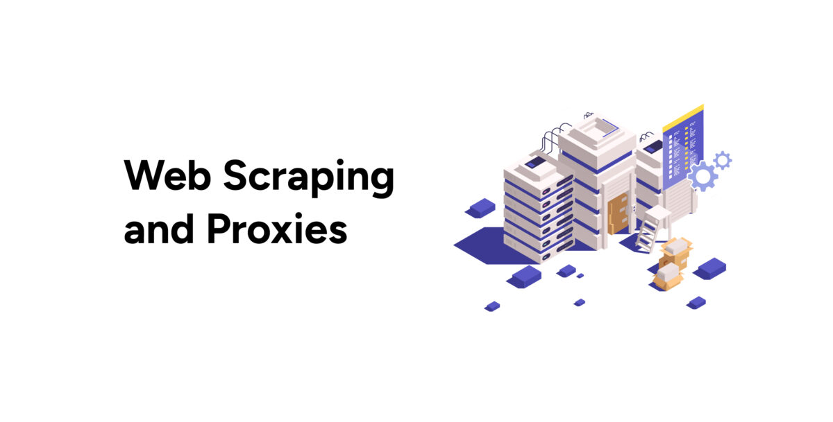 Why Use a Proxy for Web Scraping?