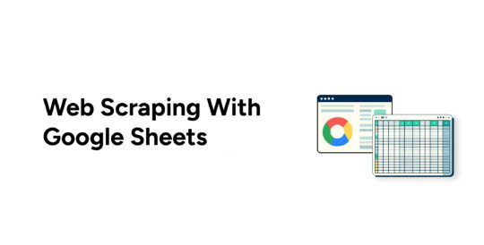 Web Scraping With Google Sheets: Easily Extract Website Data