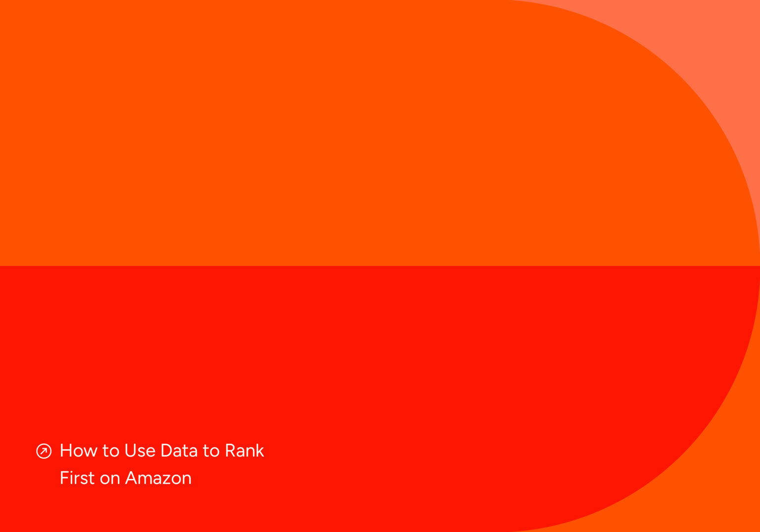 How to Use a Data-Driven Amazon Ranking Strategy to Rank First